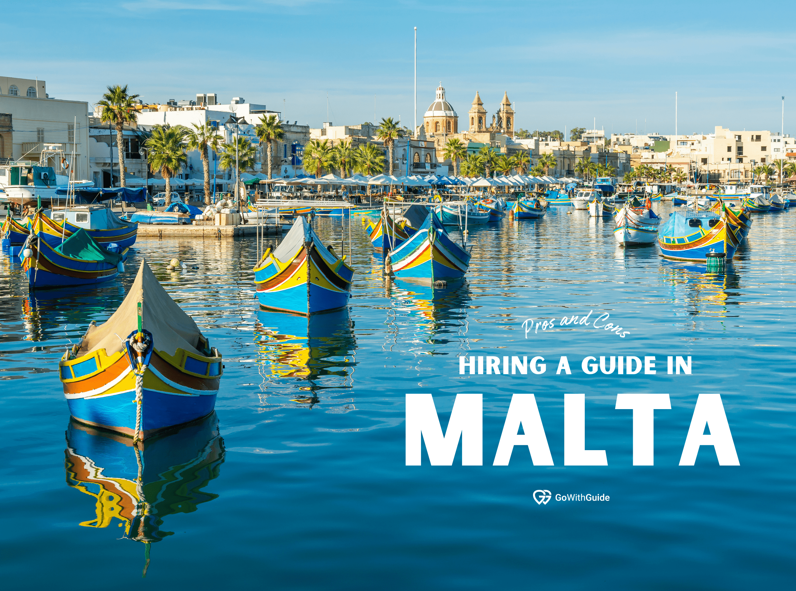 Hiring A Guide In Malta: Pros & Cons | GoWithGuide Hiring A Guide In Malta: Pros & Cons | GoWithGuide